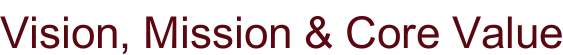 Vision, Mission & Core Value